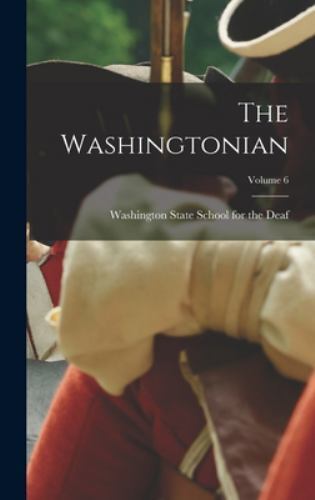 Washingtonian; Volume 6 by Washington State School for the Deaf (2022 ...