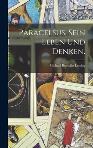 Paracelsus, Sein Leben und Denken by Michael Benedikt Lessing (2022 ...