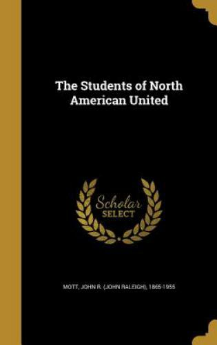 Students of North American United by John R. (John Raleigh) 1865-1955 ...