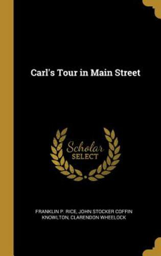 Carl's Tour in Main Street by John Stocker Coffin Knowlton, Franklin P ...