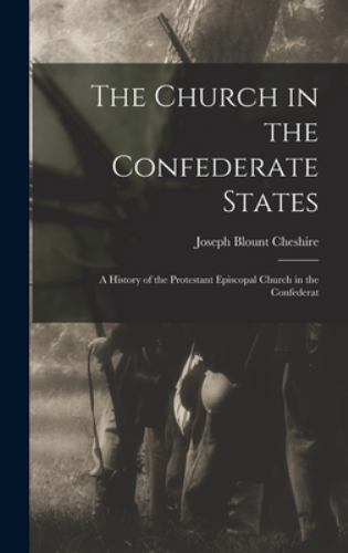 Church in the Confederate States; a History of the Protestant Episcopal ...