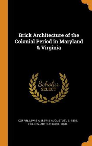 Brick Architecture of the Colonial Period in Maryland & Virginia by ...