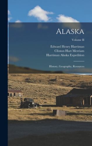 Alaska : History, Geography, Resources; Volume II by Edward Henry ...