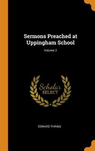Sermons Preached at Uppingham School; Volume 2 by Edward Thring (2018 ...