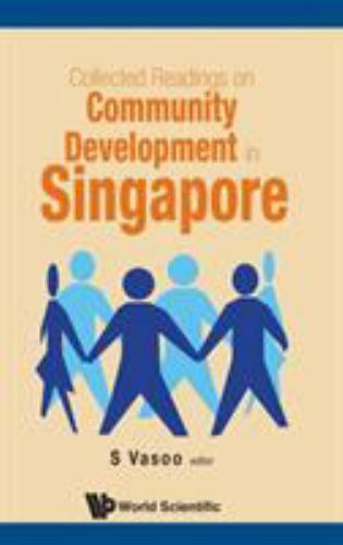 Collected Readings on Community Development in Singapore by S. Vasoo ...