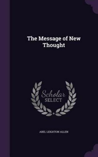 Message of New Thought by Abel Leighton Allen (2016, Hardcover) for ...