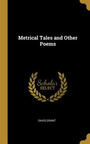 Metrical Tales and Other Poems by David Grant (2019, Hardcover) for ...