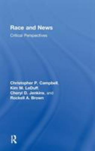 Race and News : Critical Perspectives by Cheryl D. Jenkins, Kim M ...