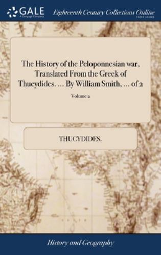 History of the Peloponnesian War, Translated from the Greek of ...