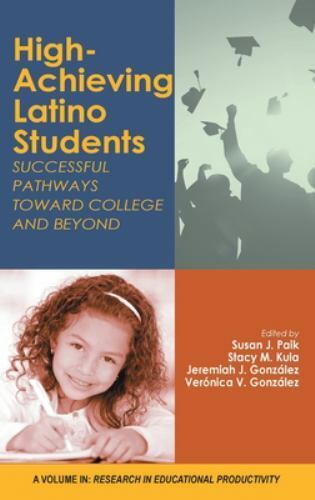 Research in Educational Productivity Ser.: High-Achieving Latino ...