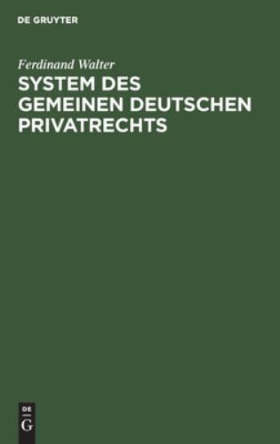 System des Gemeinen Deutschen Privatrechts by Ferdinand Walter (1855 ...