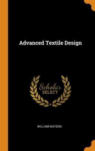Advanced Textile Design by William Watson (2018, Hardcover) for sale ...