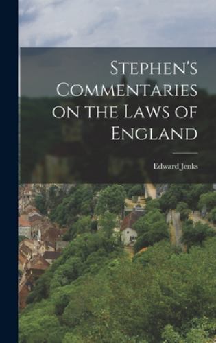 Stephen's Commentaries on the Laws of England by Edward Jenks (2022 ...