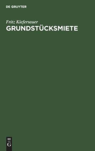 Grundstücksmiete : Mieterschutz - Mietzinsbildung ...