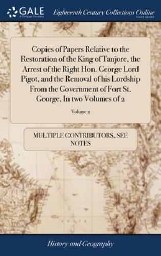 Copies of Papers Relative to the Restoration of the King of Tanjore ...