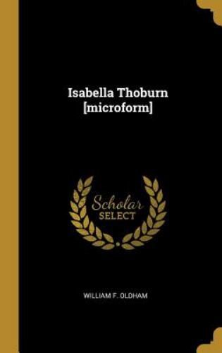 Isabella Thoburn [microform] by William F. Oldham (2019, Hardcover) for ...