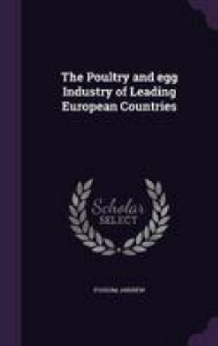 Poultry and Egg Industry of Leading European Countries by Andrew Fossum ...