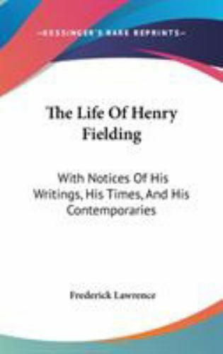 Life of Henry Fielding : With Notices of His Writings, His Times, and His Contemporaries by ...