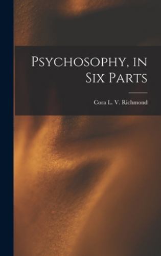 Psychosophy, in Six Parts by Cora Linn Victoria Scott Richmond (2022 ...