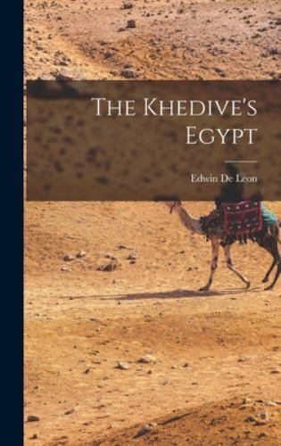 Khedive's Egypt by Edwin De Leon (2022, Hardcover) for sale online | eBay