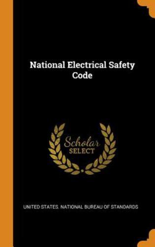National Electrical Safety Code by United States National Bureau of ...