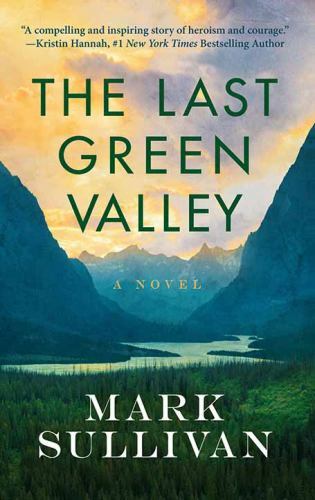 Last Green Valley : A Novel by Mark Sullivan (2021, Library Binding ...