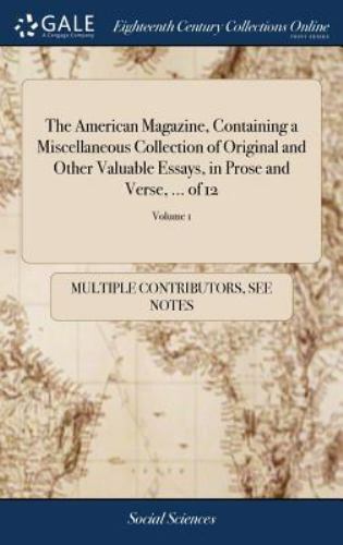 American Magazine, Containing a Miscellaneous Collection of Original ...