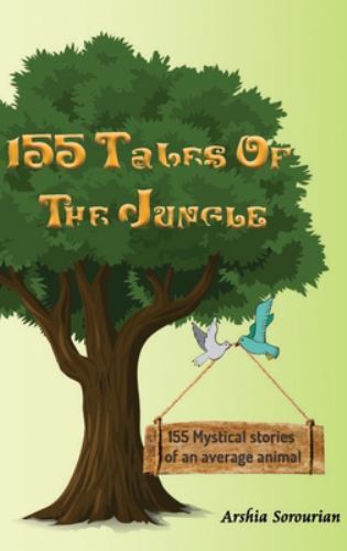 155 Tales of the Jungle : 155 Mystical Stories of an Average Animal by ...