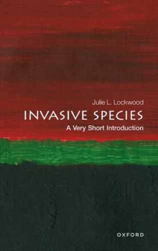 Invasive Species : A Very Short Introduction by Dustin J. Welbourne and ...