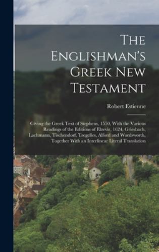 Englishman's Greek New Testament; Giving the Greek Text of Stephens ...