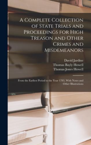 Complete Collection of State Trials and Proceedings for High Treason ...