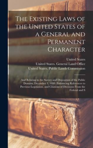 Existing Laws of the United States of a General and Permanent Character ...