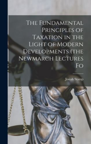Fundamental Principles of Taxation in the Light of Modern Developments ...