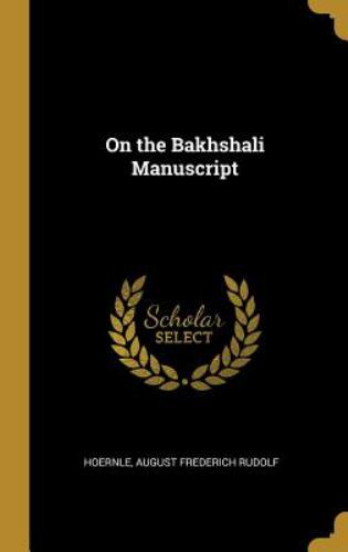 On the Bakhshali Manuscript by Hoernle August Frederich Rudolf (2019 ...