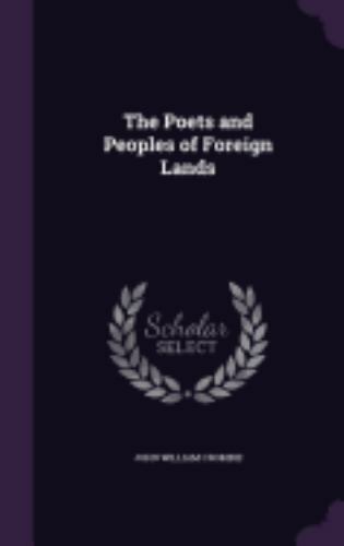 Poets and Peoples of Foreign Lands by John William Crombie (2016 ...
