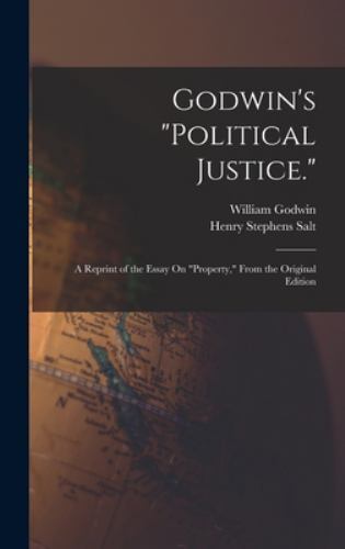 Godwin's Political Justice : A Reprint of the Essay on Property, from ...