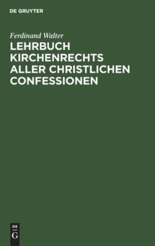 Lehrbuch Kirchenrechts Aller Christlichen Confessionen by Ferdinand ...