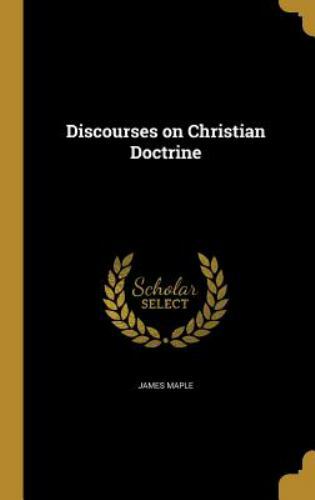 Discourses on Christian Doctrine by James Maple (2016, Hardcover) for ...