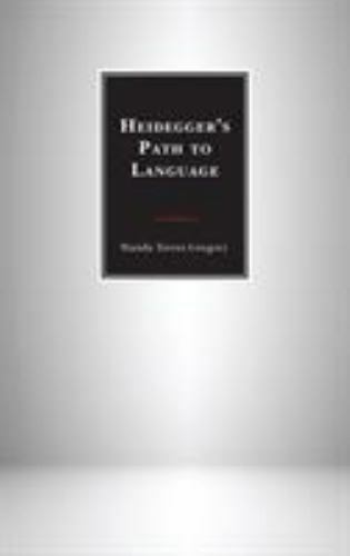 Heidegger's Path to Language by Wanda Torres Gregory (2018, Trade ...