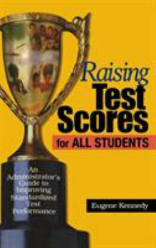 Raising Test Scores for All Students : An Administrator′s Guide to ...