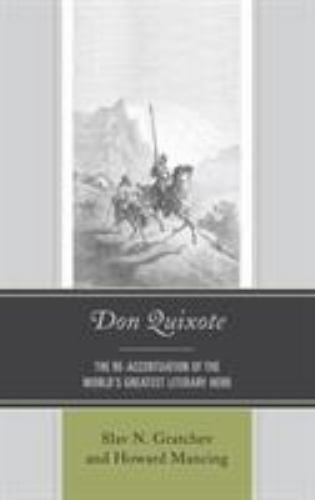 Don Quixote : The Re-Accentuation of the World's Greatest Literary Hero ...