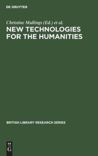 British Library Research Ser.: New Technologies for the Humanities by ...