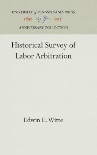 Anniversary Collection: Historical Survey of Labor Arbitration by Edwin ...