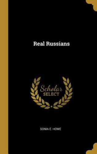 Real Russians by Sonia E. Howe (2019, Hardcover) for sale online | eBay