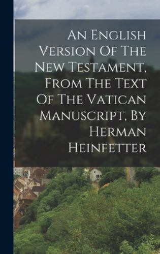 English Version of the New Testament, from the Text of the Vatican ...