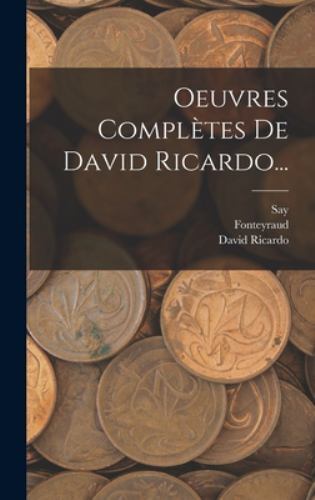 Oeuvres Complètes de David Ricardo... by Constancio, Fonteyraud and ...