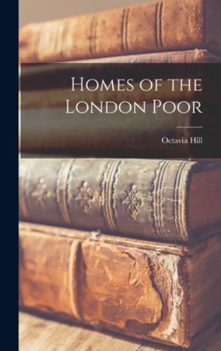 Homes of the London Poor by Octavia Hill (2022, Hardcover) for sale ...