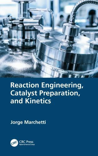 Reaction Engineering Catalyst Preparation and Kinetics by Jorge Mario ...