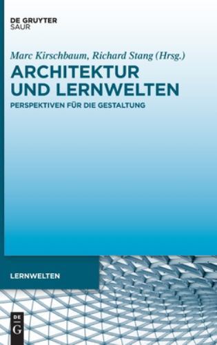 Lernwelten Ser.: Architektur und Lernwelten : Perspektiven Für Die ...