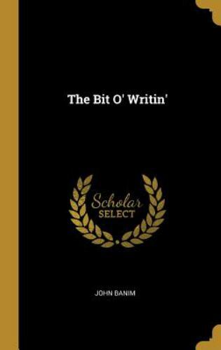 Bit o' Writin' by John Banim (2019, Hardcover) for sale online | eBay